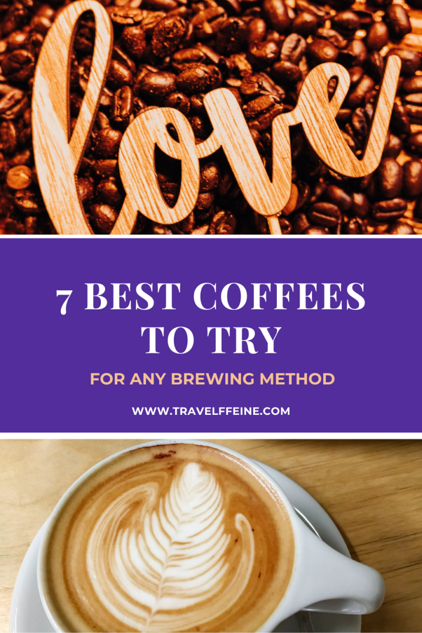 7 Best Coffees to Try For Any Brewing Method - Travelffeine